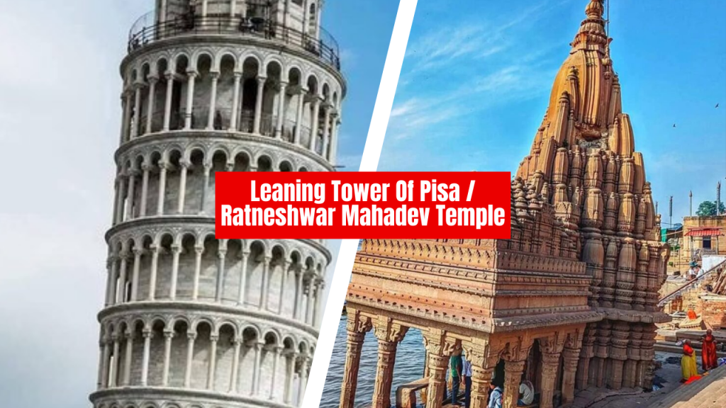 Leaning Tower of Pisa & Ratneshwar Mahadev Temple: Two timeless leaning ...